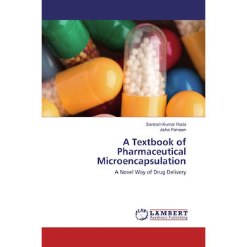 A Textbook of Pharmaceutical Microencapsulation