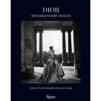 Dior: The Legendary Images: Grea 9780847843084