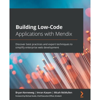 Building Low-Code Applications with Mendix :...