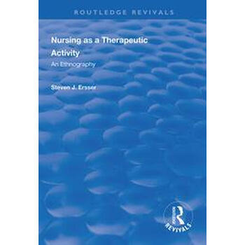 Nursing as a Therapeutic Activity: An Ethnograph