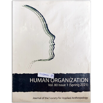【单期可选】Human Organization Vol.80.1 人类组织应用人类学行业学研究 S Spring 2021年