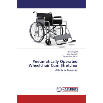 Pneumatically Operated Wheelchair Cum Stretcher