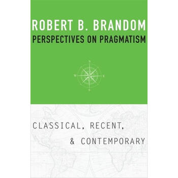 Perspectives on Pragmatism: Classical, Recen...