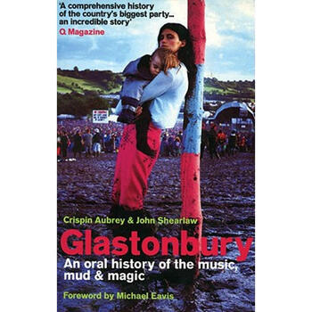 Glastonbury: An Oral History of the Music, M...