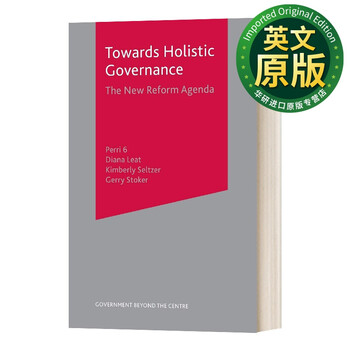 Towards Holistic Governance 迈向全观型治理 英文版 进口英语原版书籍 英文原版
