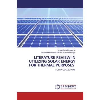 Literature Review in Utilizing Solar Energy for