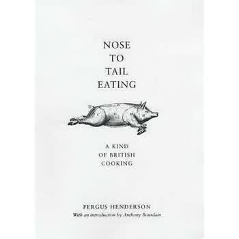 Nose to Tail Eating: A Kind of British Cooking