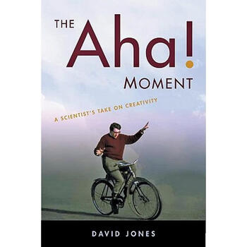 The Aha! Moment: A Scientist's Take on Creat...