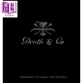 Death and Co 拥有500多个配方的现代经典鸡尾酒 英文原版 Death and Co Modern Classic Cocktails DAVID KAPLAN