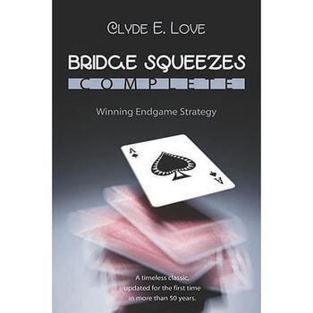 Bridge Squeezes Complete: Winning Endgame St...