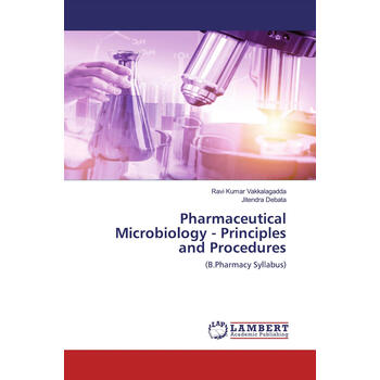 Pharmaceutical Microbiology - Principles and Pro