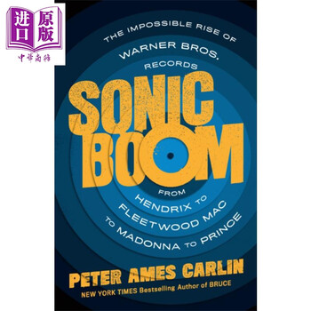 声波爆炸 华纳兄弟唱片公司不可思议的崛起 英文原版 Sonic Boom Peter Ames Carlin