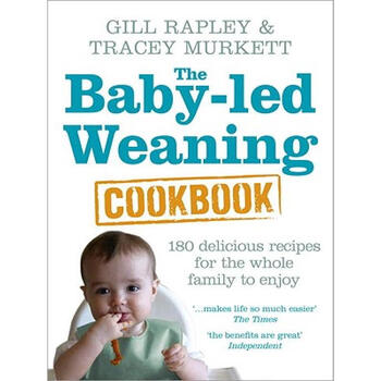 Baby-led Weaning Cookbook: Over 130 deliciou...