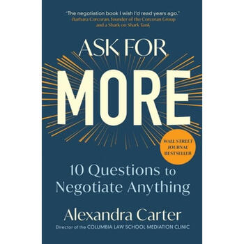 Ask for More: 10 Questions to Negotiate Anyt...