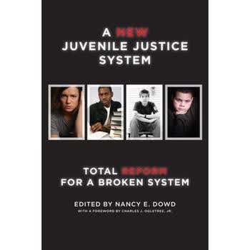 A New Juvenile Justice System: Total Reform ...