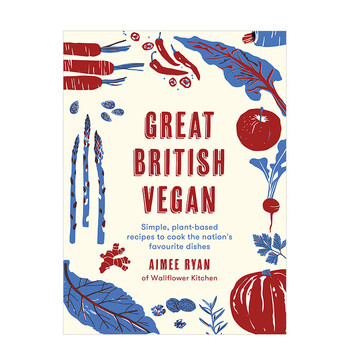 现货Great British Vegan: 奇妙的英国純素主義以植物为基础的简单食谱煮出全国人民