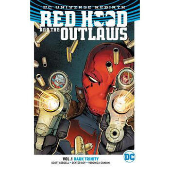 Red Hood and the Outlaws Vol. 1: Dark Trinit... 英文原版