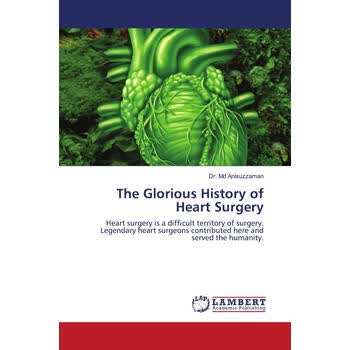 The Glorious History of Heart Surgery