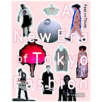 Feel and Think  a New Era of Tokyo Fashion 东京新时尚思考