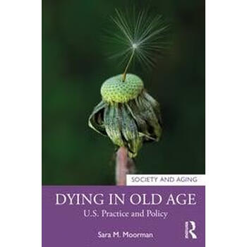 Dying in Old Age: U.S. Practice and Policy