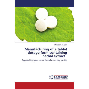 Manufacturing of a tablet dosage form containing