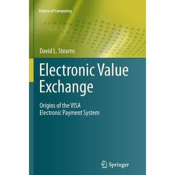 Electronic Value Exchange: Origins of the Visa E