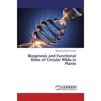 Biogenesis and Functional Roles of Circular RNAs
