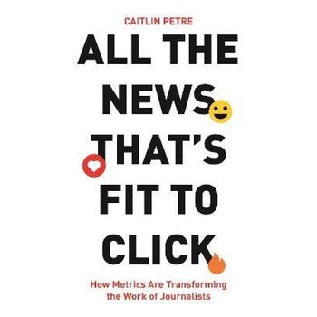 所有适合报道的新闻 All the News That's Fit to Click: ...