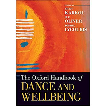 高被引The Oxford Handbook of Dance and Wellbeing