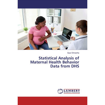Statistical Analysis of Maternal Health Behavior