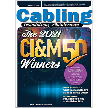 【单期可选】Cabling Installation&Maintenance 电缆通讯系统的设计安装 2021年3月刊