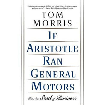 If Aristotle Ran General Motors: The New Sou...