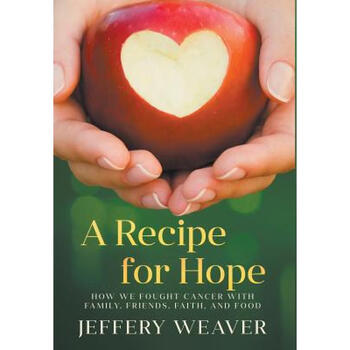 A Recipe for Hope: How We Fought Cancer with...