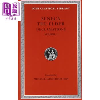 洛布古典丛书 老塞内卡 朗唱法 卷1 Declamations Volume I Controversiae Seneca the Elder 拉英双语对照