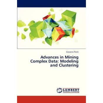 Advances in Mining Complex Data: Modeling and Cl