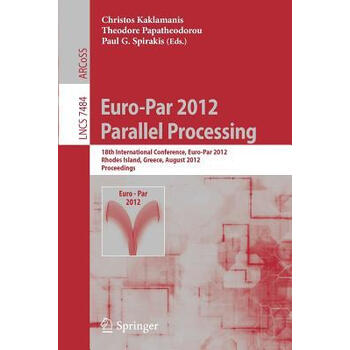Euro-Par 2012 Parallel Processing: 18th Internat