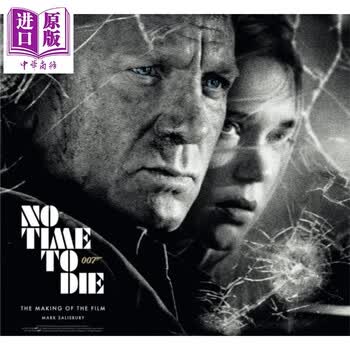 007电影设定集 邦德25 无暇赴死电影设定集  No Time to Die The Making of the Film 英文原版 Mark Salisbury