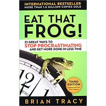 Eat That Frog! 21 Great Ways to Stop