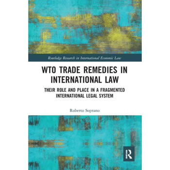 Wto Trade Remedies in International Law: The...