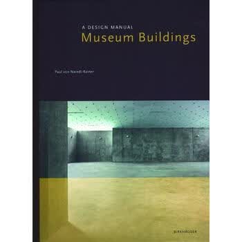 Museum Buildings: A Design Manual