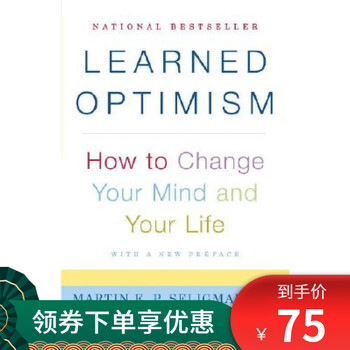 活出乐观的自己 Learned Optimism: How to Change Your Mi...