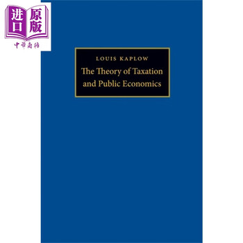 税收与公共经济学理论 The Theory of Taxation and Public Economics 英文原版 Louis Kaplow 金融 投资