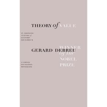 Theory of Value: An Axiomatic Analysis of Ec...