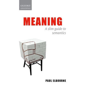 Meaning: A Slim Guide to Semantics