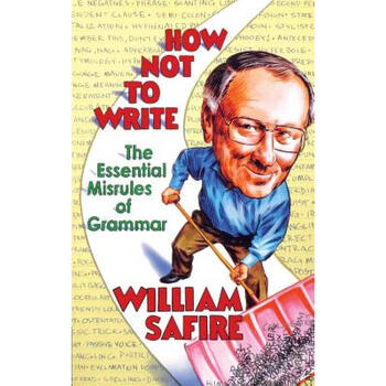 How Not to Write: The Essential Misrules of ...