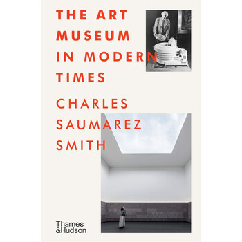 英文原版 当今时代的艺术博物馆 The Art Museum in Modern Times  世界