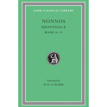 Dionysiaca, Volume II: Books 16-35