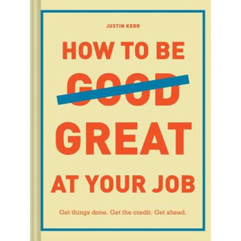 How to Be Great at Your Job: Get Things Done...