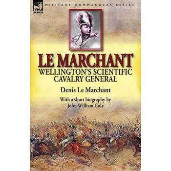 Le Marchant: Wellington's Scientific Cavalry...