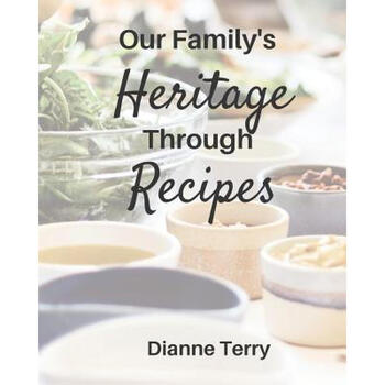 Our Family's Heritage Through Recipes